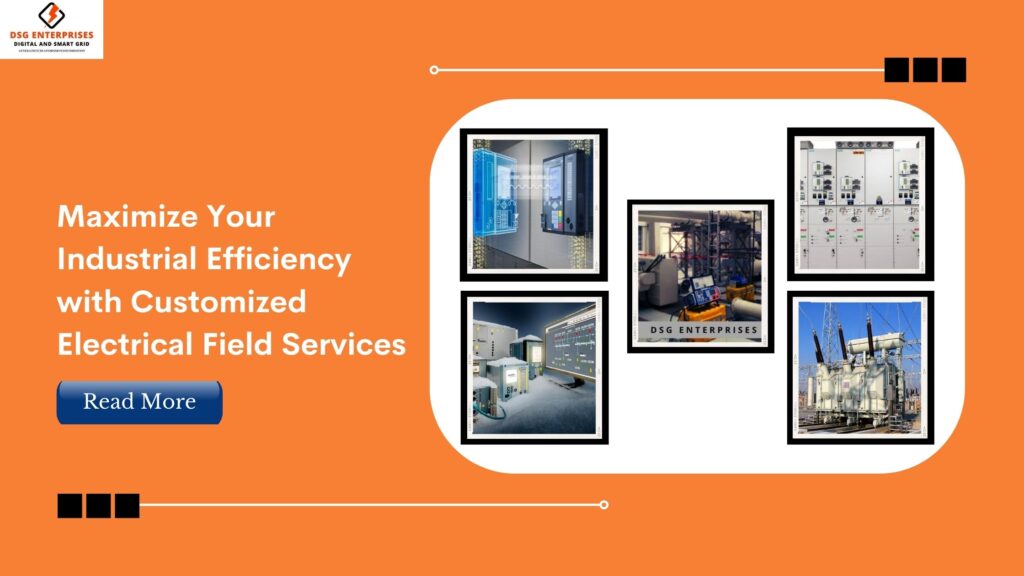 Customized Electrical Field Services to Boost Industrial Efficiency