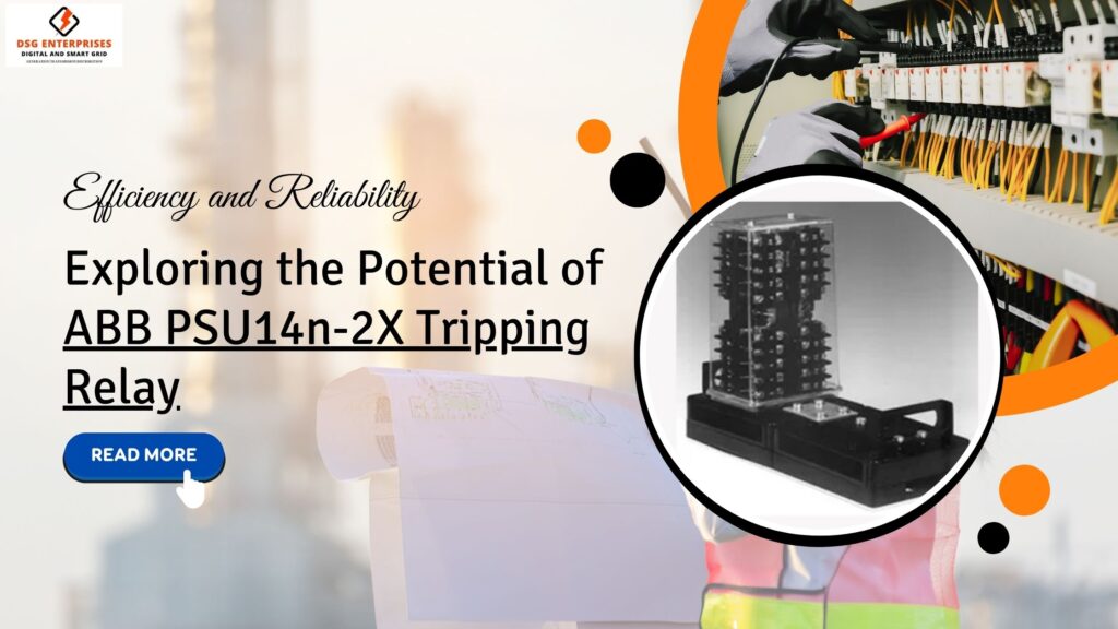 ABB PSU14n-2X Tripping Relay : Enhancing Efficiency & Reliability