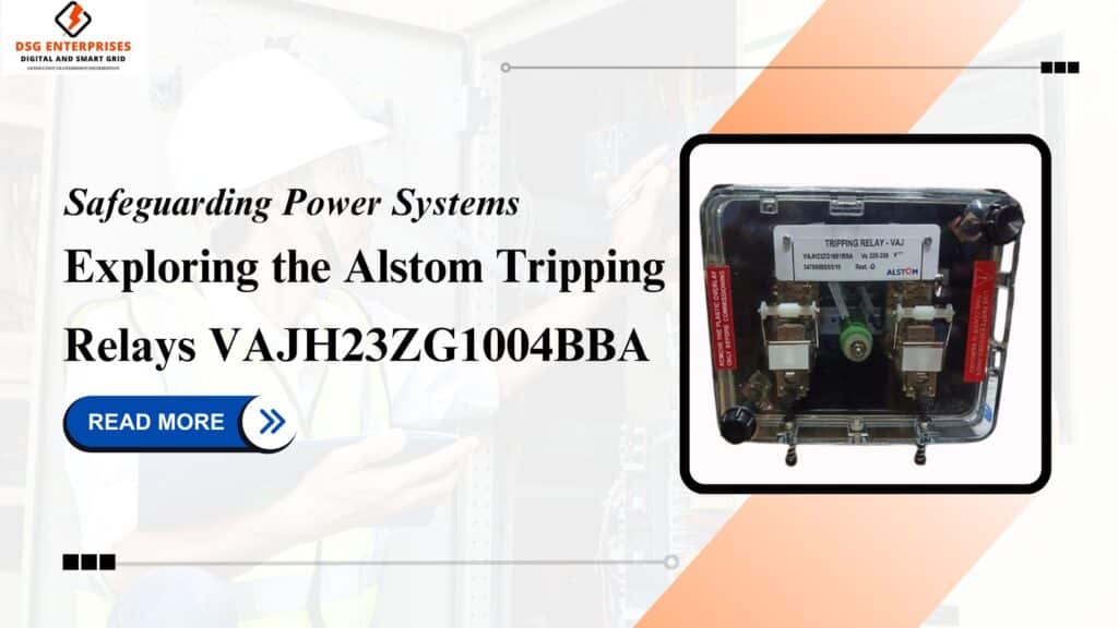Alstom Tripping Relays VAJH23ZG1004BBA : Safeguarding Power