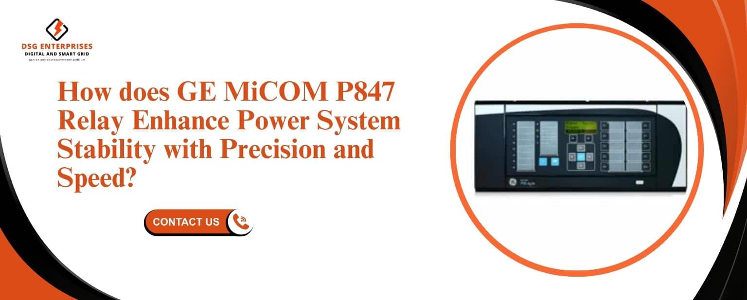 GE MiCOM P847 Relay Enhance Power System Stability.
