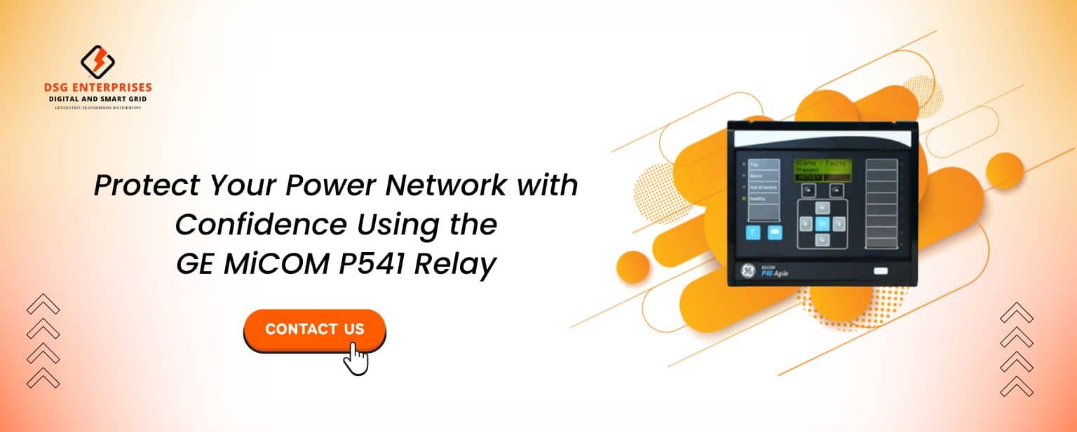 Protect Your Power Network with Confidence Using the GE MiCOM P541 ...