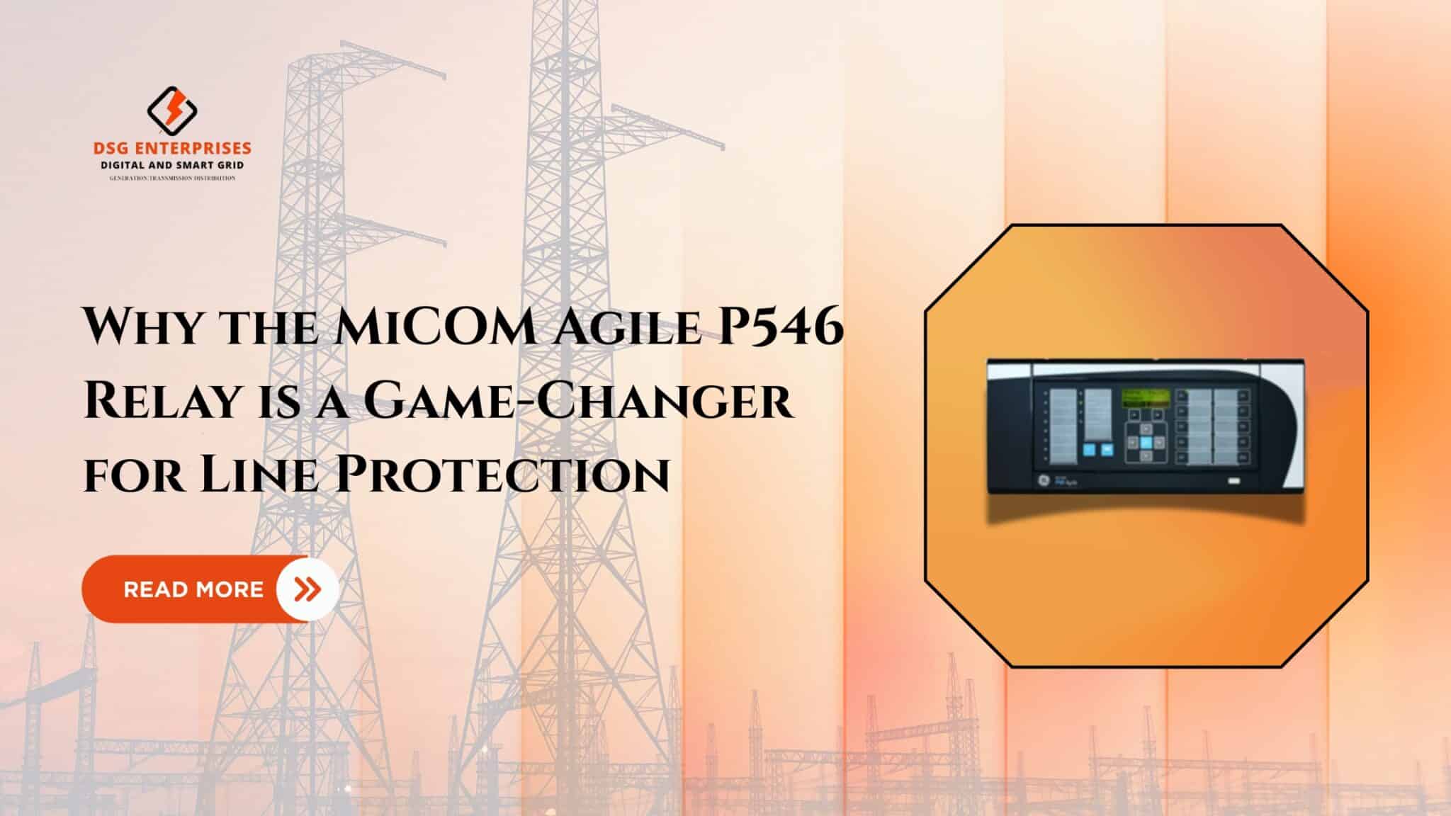 GE MiCOM Agile P546 Relay: Game-Changer for Line Protection