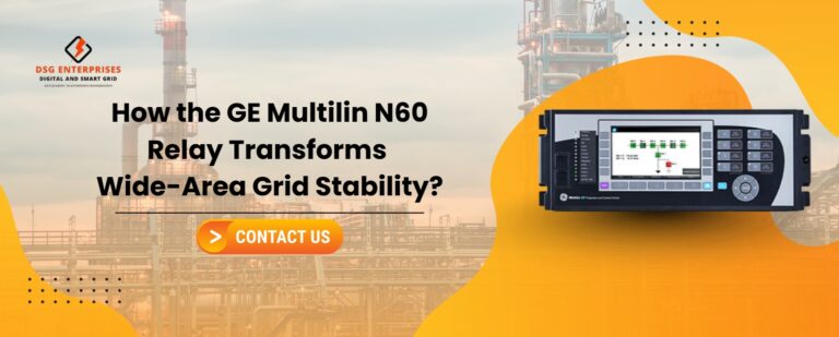 GE Multilin N60 Relay: Transforming Wide-Area Grid Stability