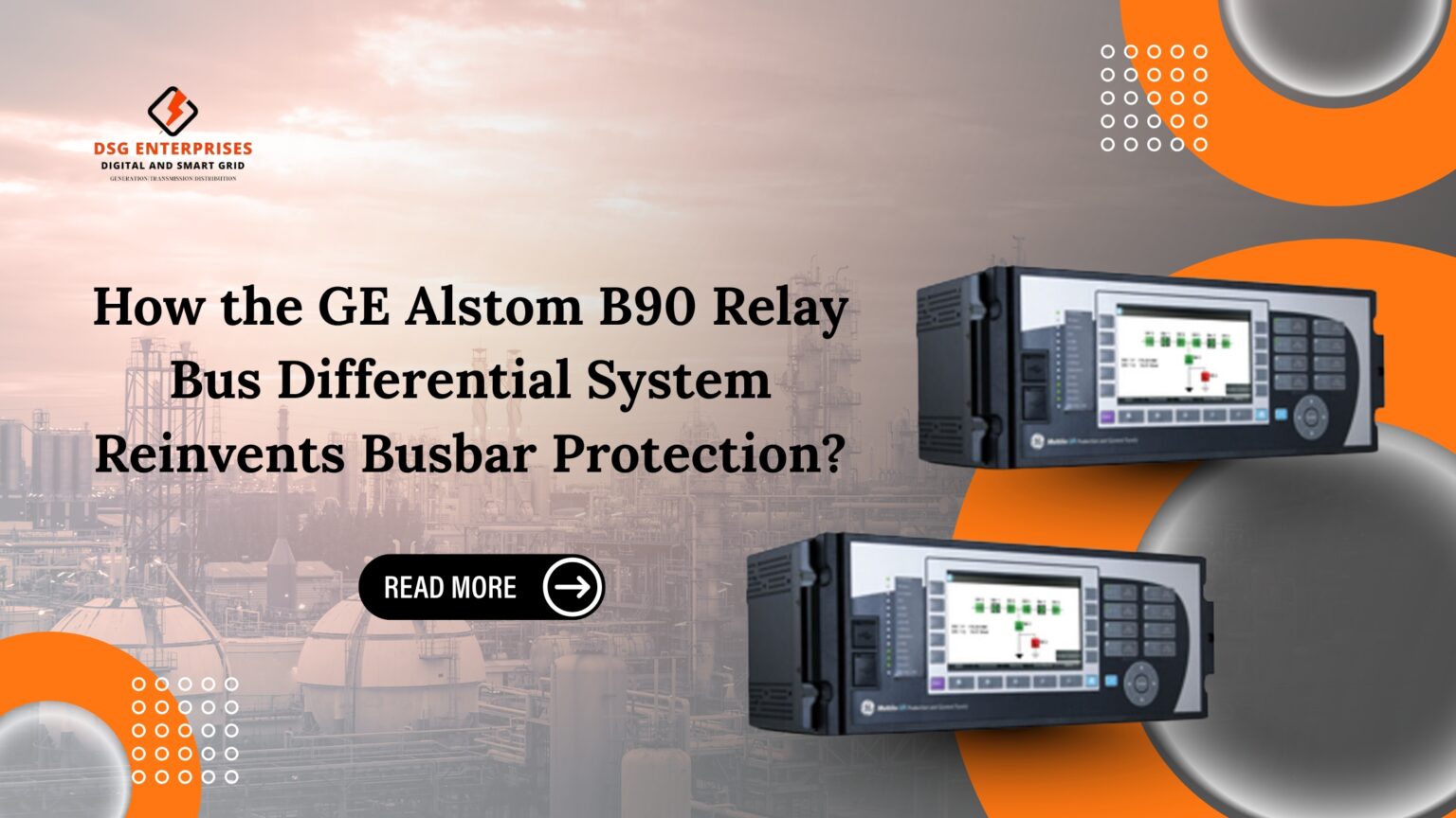 How GE Alstom B90 Relay Bus Differential System Protects Pro